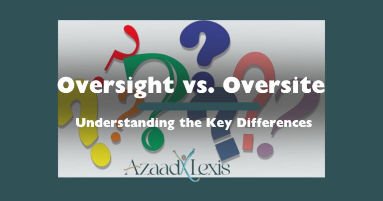 Oversight vs. Oversite: Understanding the Key Differences