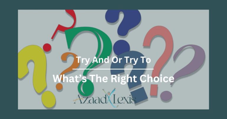 Try And Or Try To: What’s The Right Choice?